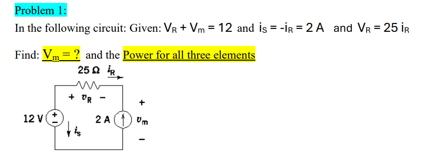 Solved Problem 1:In the following circuit: Given: VR+Vm=12 | Chegg.com