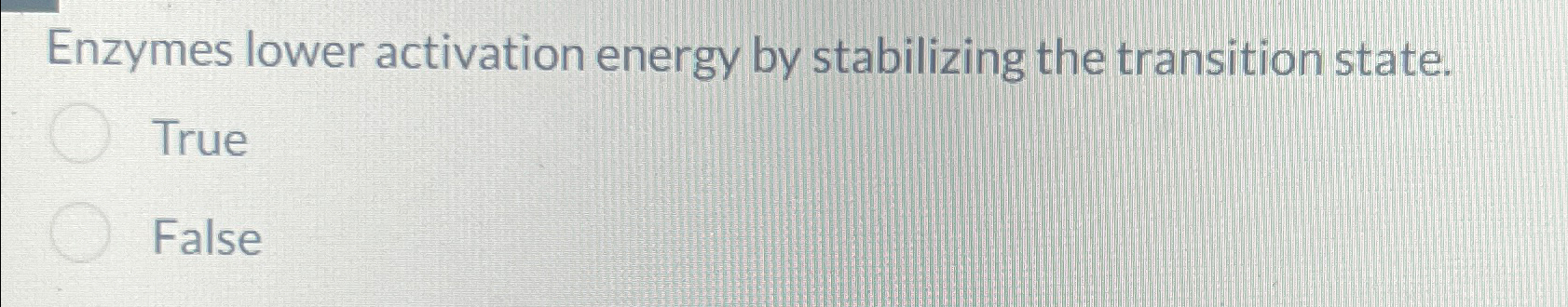 Solved Enzymes lower activation energy by stabilizing the | Chegg.com