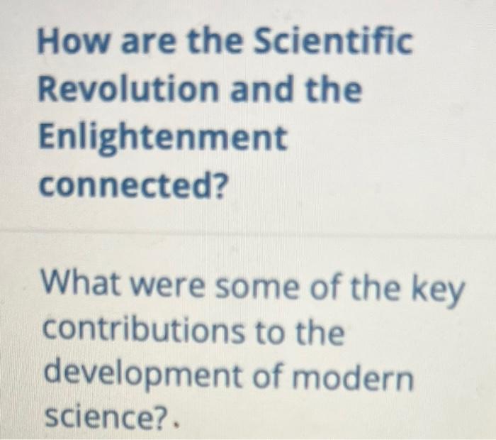 How are the Scientific Revolution and the | Chegg.com