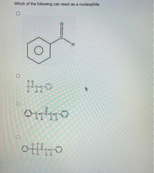 Solved Which of the following can react as a nucleophile | Chegg.com