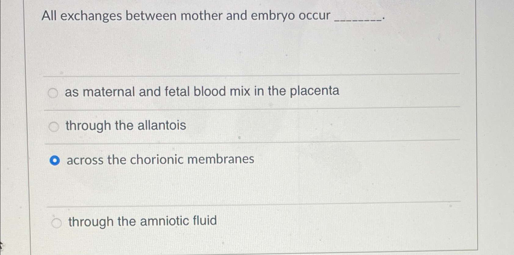 Solved All exchanges between mother and embryo occur q,as | Chegg.com