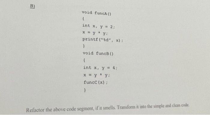 Solved A) Following is the code segment: 1. What smells in | Chegg.com