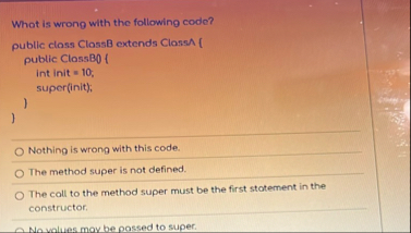 Solved What is wrong with the following code?public closs | Chegg.com