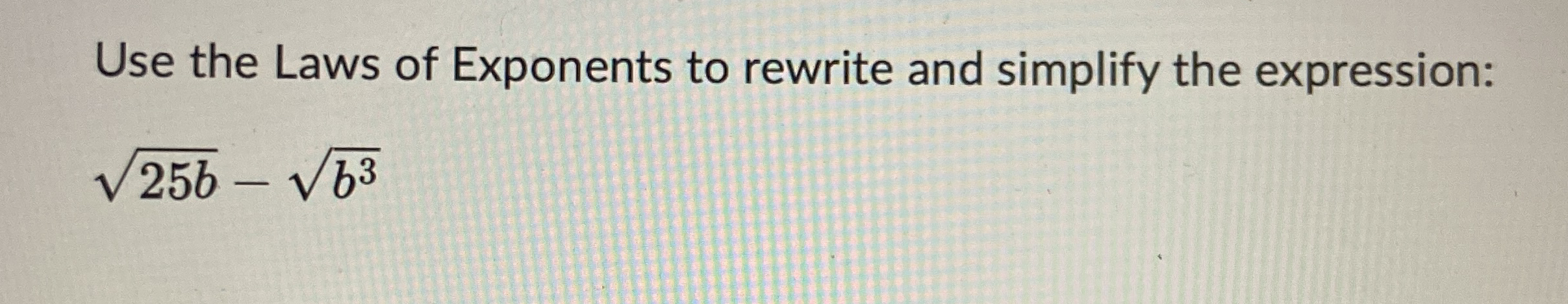 Solved Use the Laws of Exponents to rewrite and simplify the | Chegg.com