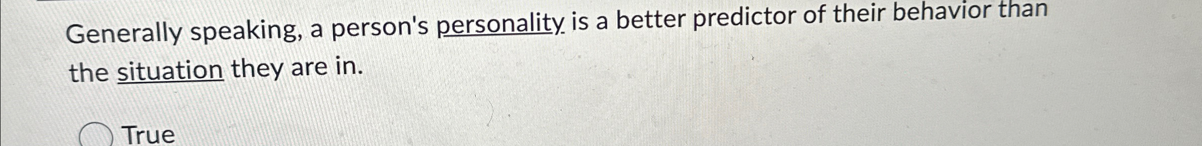 Solved Generally speaking, a person's personality is a | Chegg.com