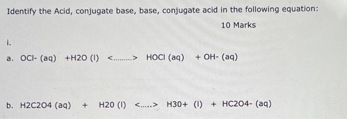 Solved Identify the Acid, conjugate base, base, conjugate | Chegg.com