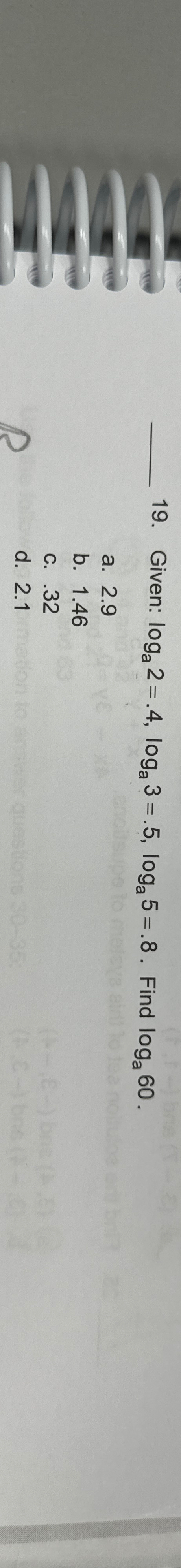 Solved Given: loga2=.4,loga3=.5,loga5=.8. ﻿Find | Chegg.com