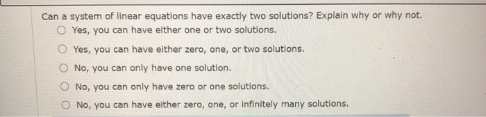 Solved Can a system of linear equations have exactly two | Chegg.com