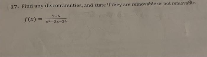 Solved 17. Find any discontinuities, and state if they are | Chegg.com