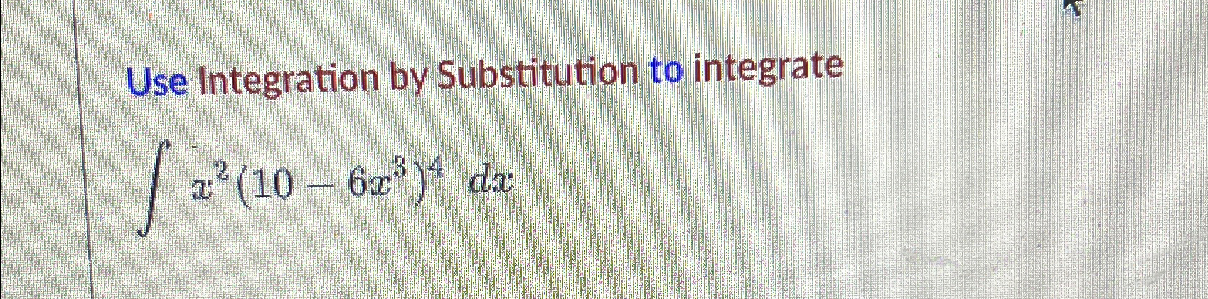 Solved Use Integration by Substitution to | Chegg.com