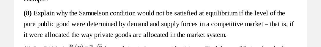 Solved (8) Explain why the Samuelson condition would not be | Chegg.com