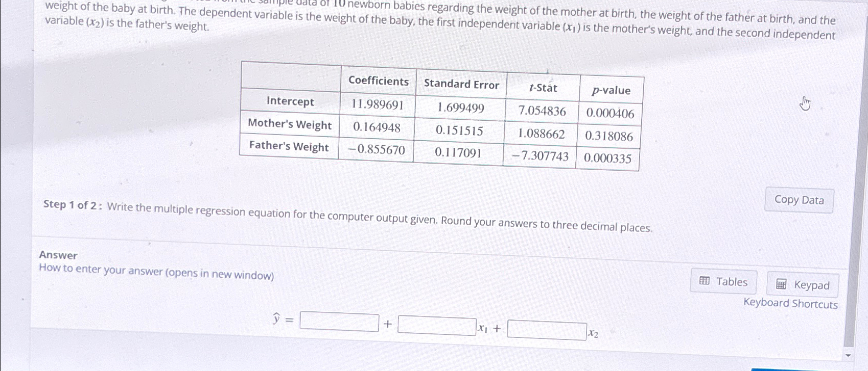 Solved weight of the baby at birth. The dependent variable | Chegg.com