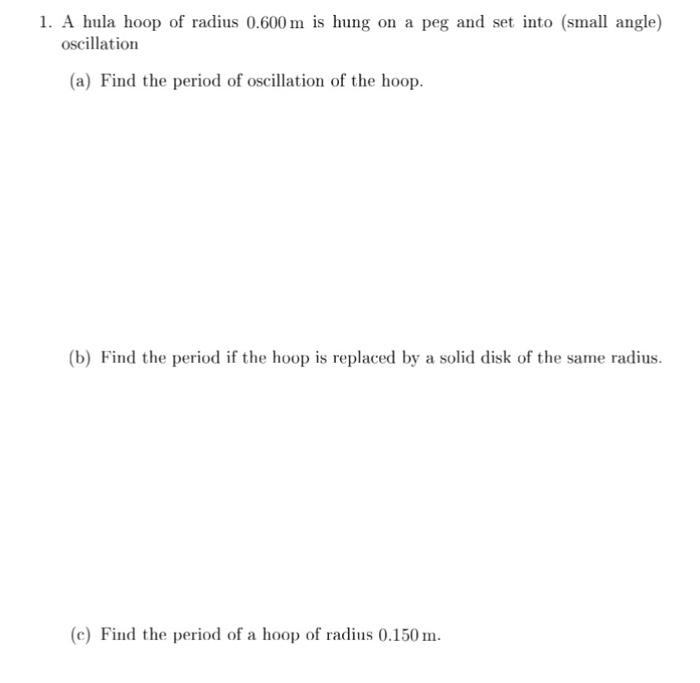 Solved 1. A hula hoop of radius 0.600 m is hung on a peg and | Chegg.com