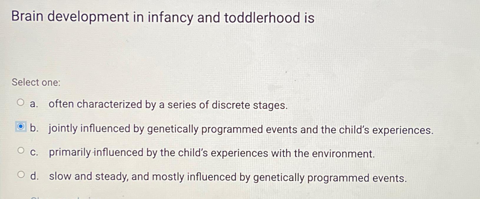 Solved Brain development in infancy and toddlerhood isSelect | Chegg.com
