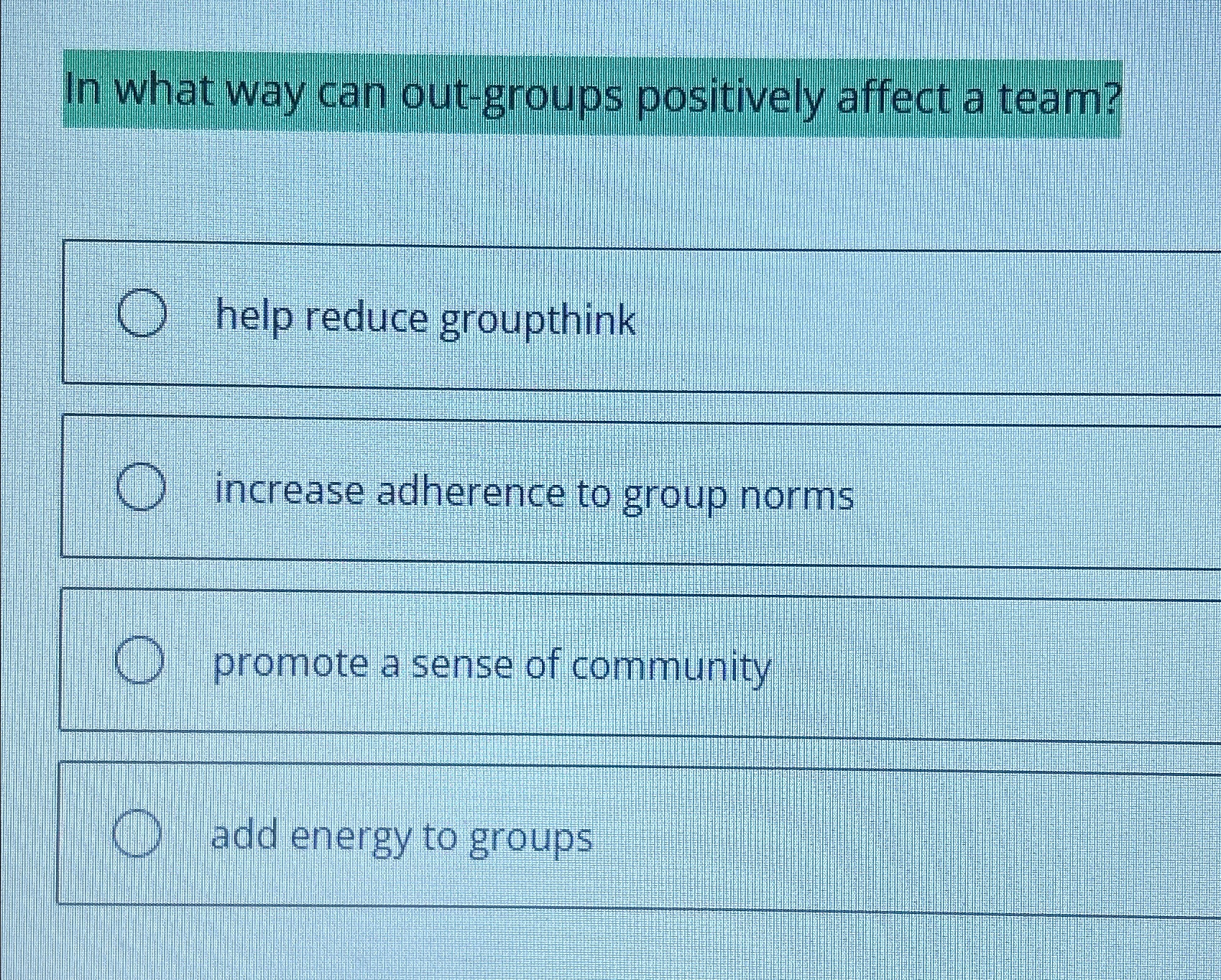Solved In what way can out-groups positively affect a | Chegg.com