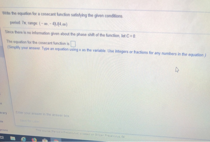 Solved Write The Equation For A Cosecant Function Satisfying