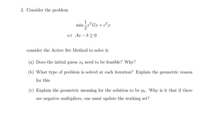 Solved 2. Consider the problem min21xTGx+cTx s.t Ax−b≥0 | Chegg.com