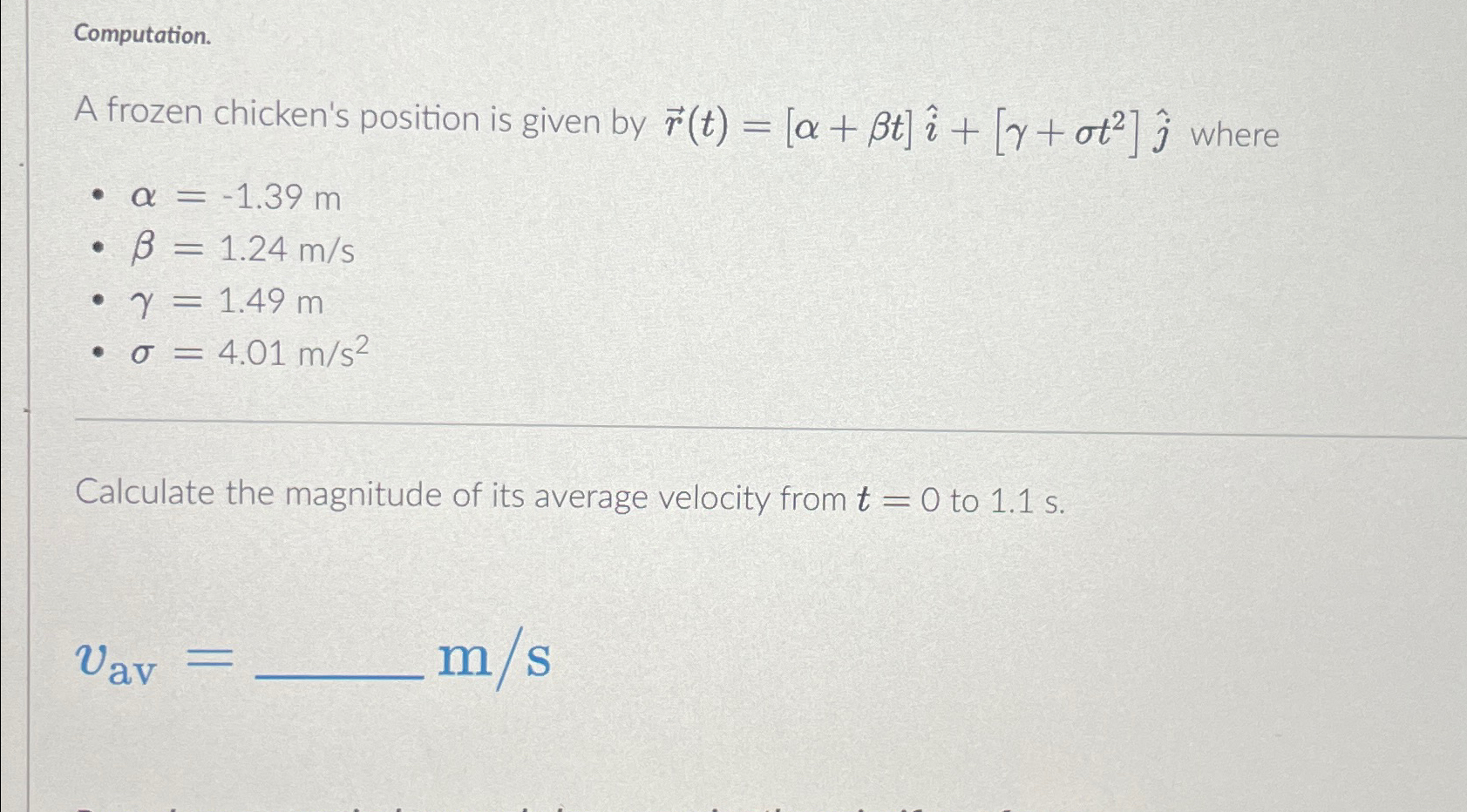 Solved Computation.A frozen chicken's position is given by | Chegg.com