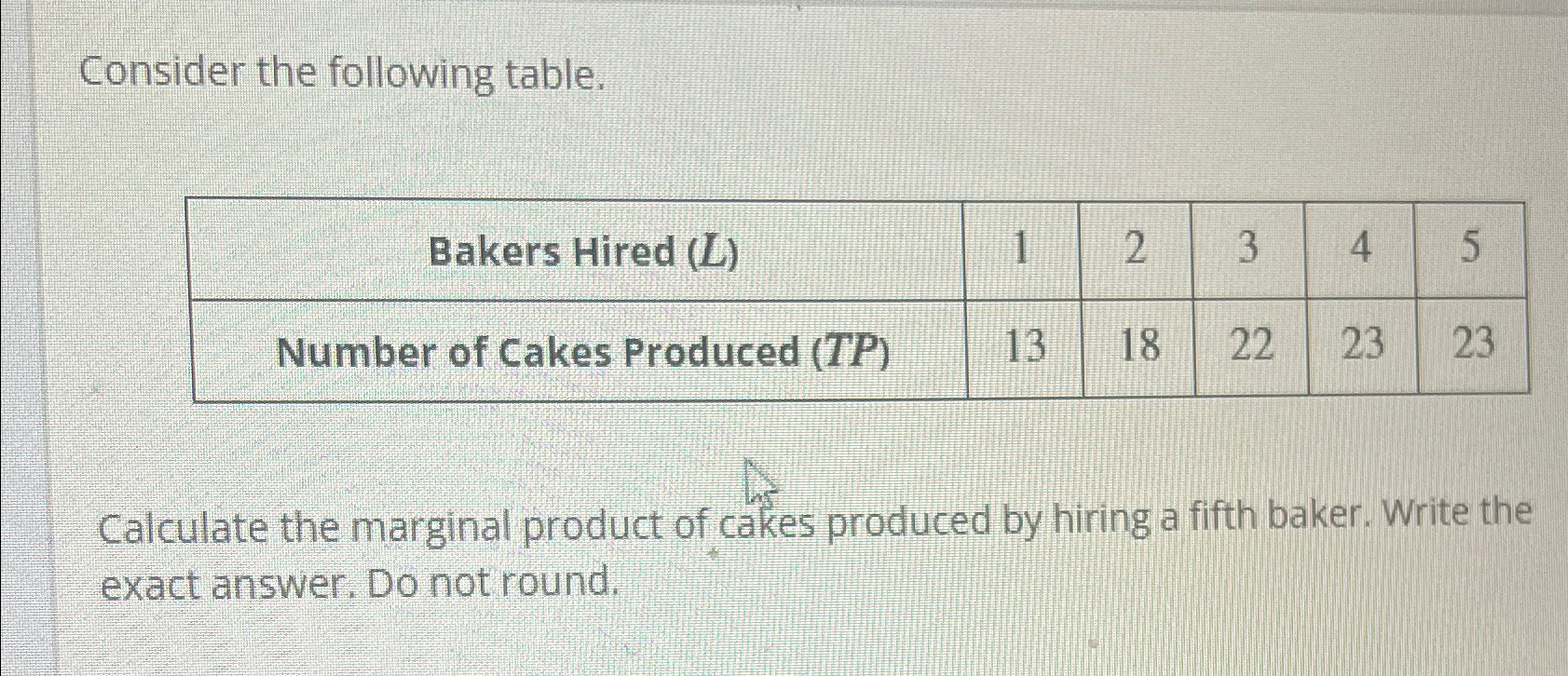 Solved Consider the following table.\table[[Bakers Hired | Chegg.com
