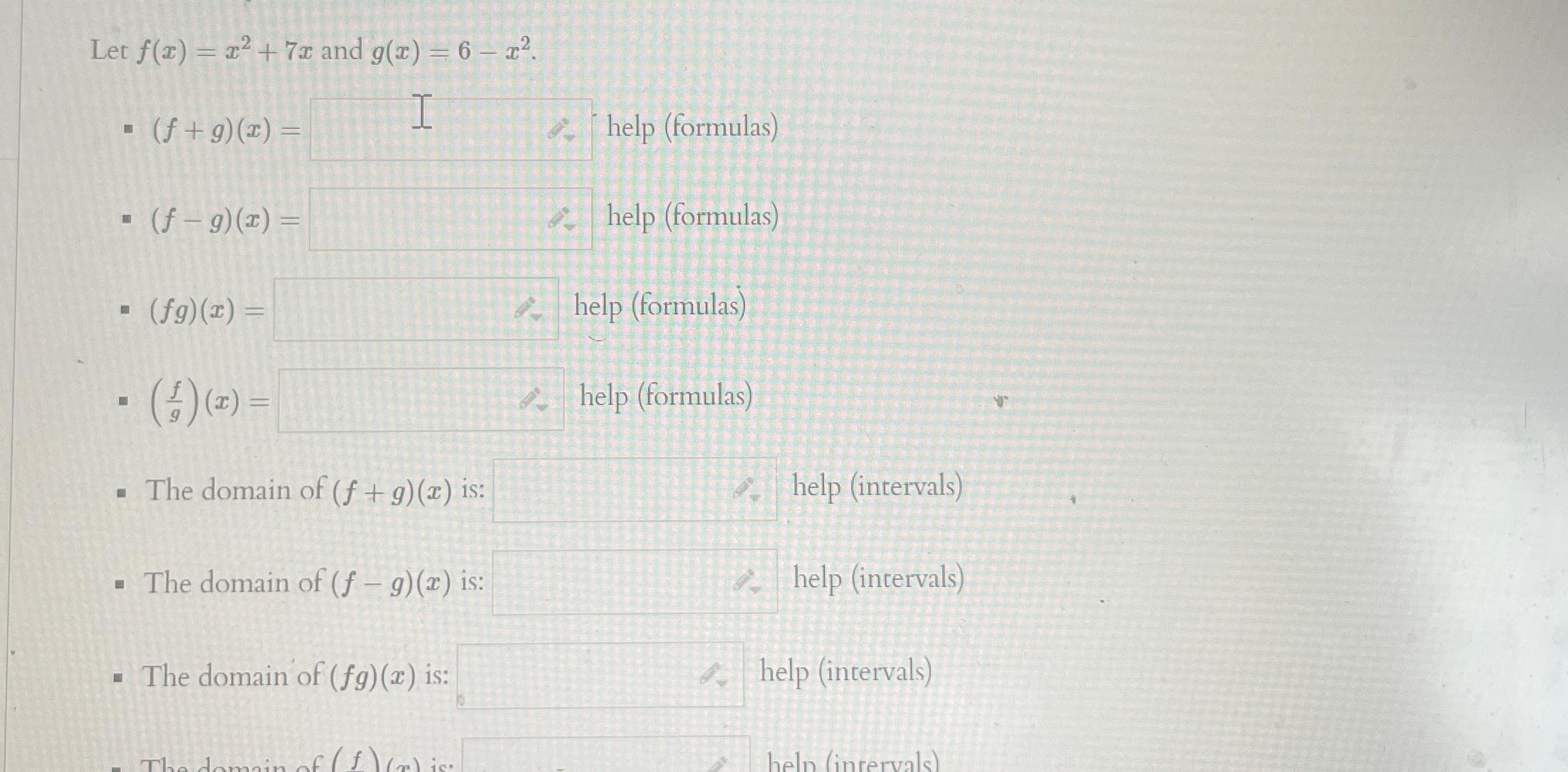 Solved Let f(x)=x2+7x ﻿and g(x)=6-x2(f+g)(x)=,I, help | Chegg.com
