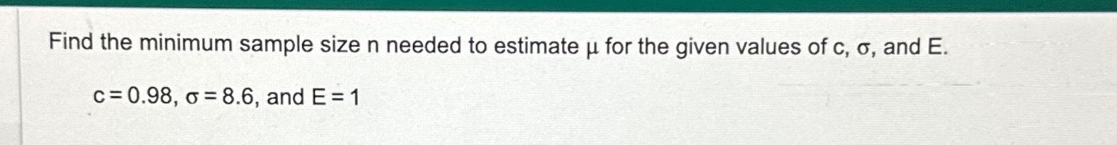 Solved Find the minimum sample size n ﻿needed to estimate μ | Chegg.com