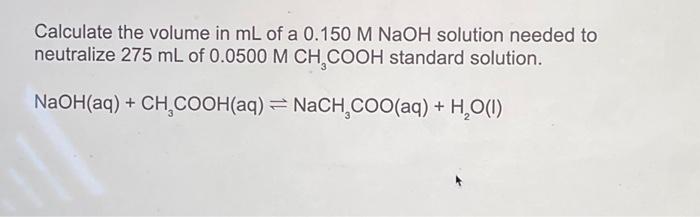Calculate the volume in mL of a 0.150MNaOH solution | Chegg.com