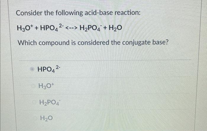 Solved Consider the following acid-base reaction: H30* + | Chegg.com