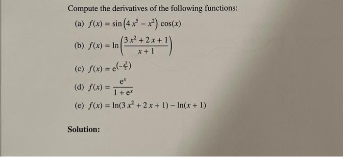 Solved Compute the derivatives of the following functions: | Chegg.com