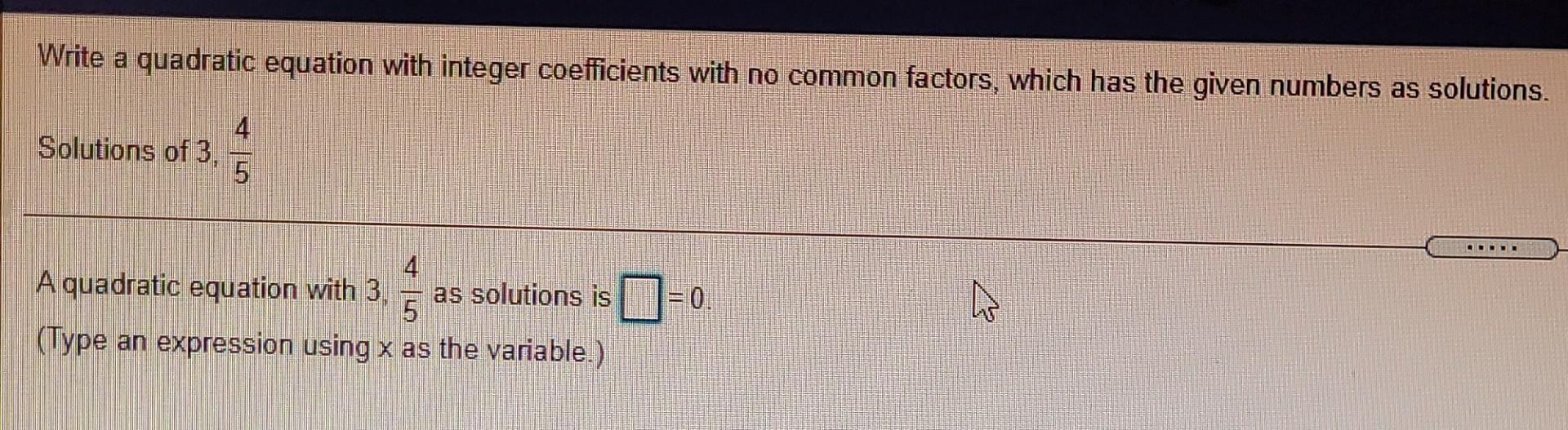 Solved Write a quadratic equation with integer coefficients | Chegg.com