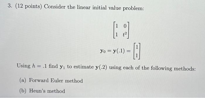Solved 3. (12 points) Consider the linear initial value | Chegg.com