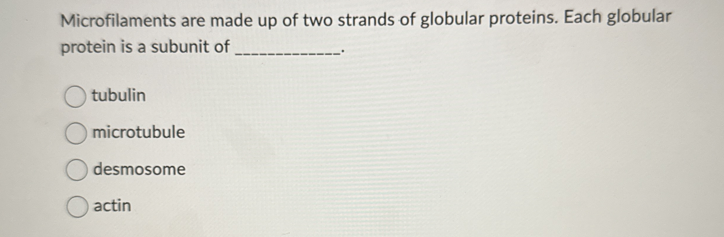 Solved Microfilaments are made up of two strands of globular | Chegg.com