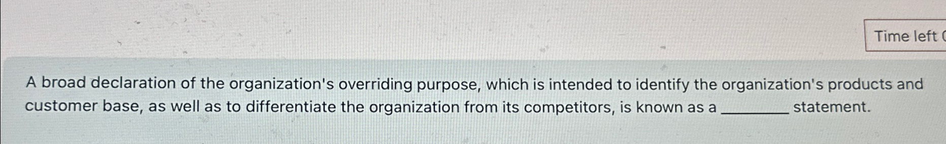 Solved A broad declaration of the organization's overriding | Chegg.com