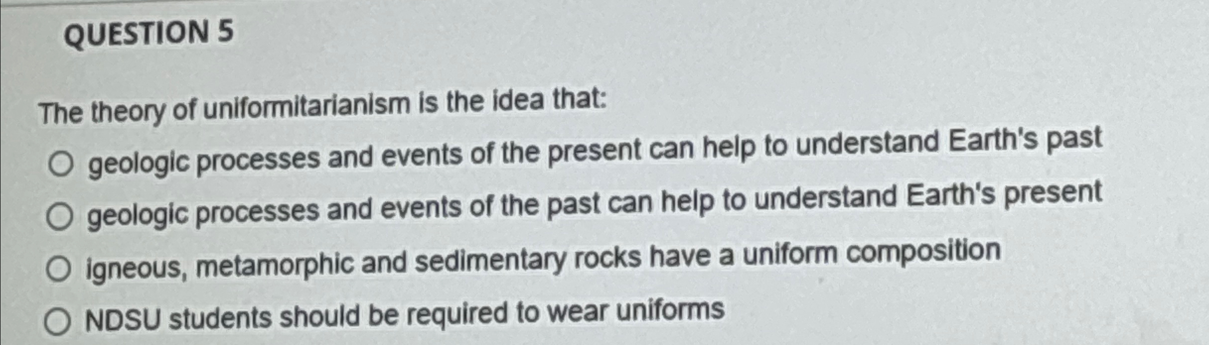 Solved QUESTION 5The theory of uniformitarianism is the idea | Chegg.com