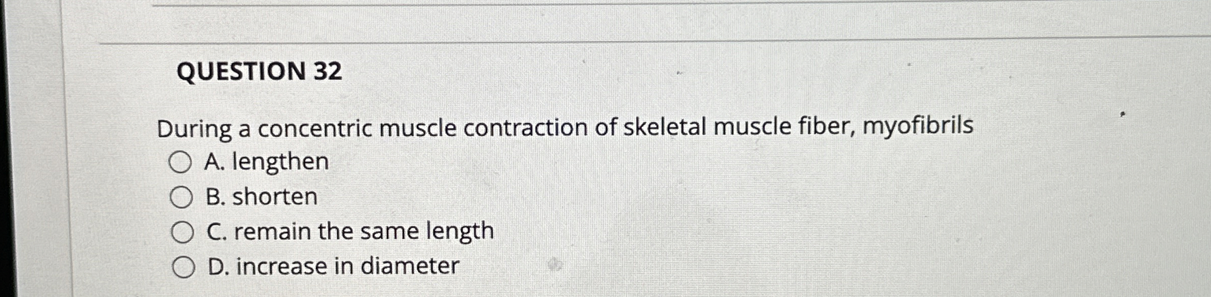 Solved QUESTION 32During a concentric muscle contraction of | Chegg.com