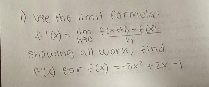 Solved 1) Use the limit formula: f′(x)=limh→0hf(x+h)−f(x) | Chegg.com