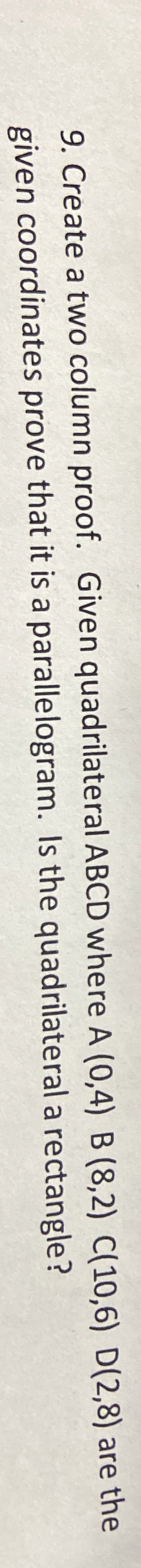 Solved Create a two column proof. Given quadrilateral ABCD | Chegg.com