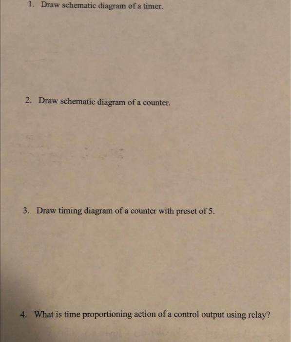 Solved 1. Draw schematic diagram of a timer. 2. Draw | Chegg.com