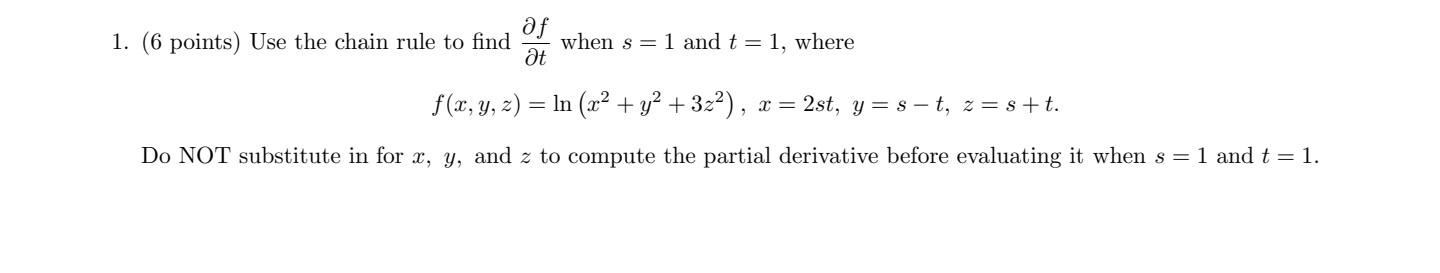 Solved 1. (6 points) Use the chain rule to find af when s=1 | Chegg.com Solved 1. (6 points) Use the chain rule to find af when s=1 | Chegg.com