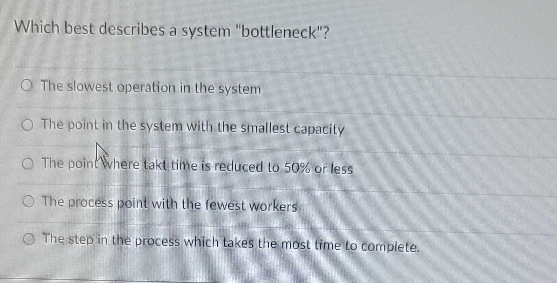 Solved Which best describes a system "bottleneck"? The | Chegg.com