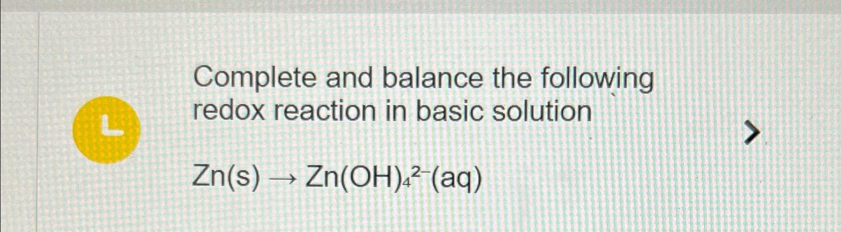 Solved Complete and balance the followingL. ﻿redox reaction | Chegg.com