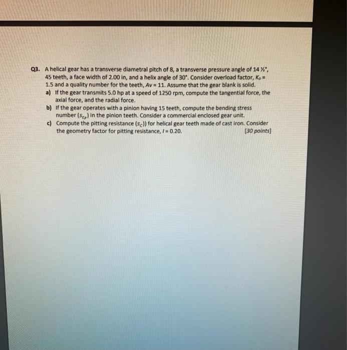 Solved Q3. A helical gear has a transverse diametral pitch | Chegg.com