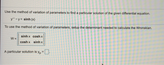 Solved Use the method of variation of parameters to find a | Chegg.com
