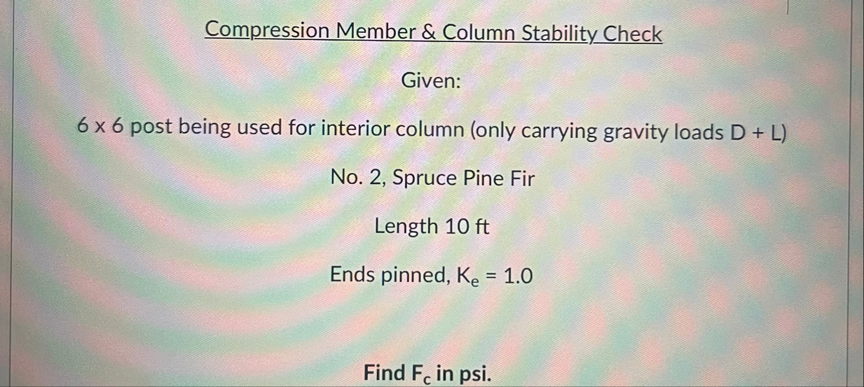 Solved Compression Member & Column Stability CheckGiven:6×6 | Chegg.com