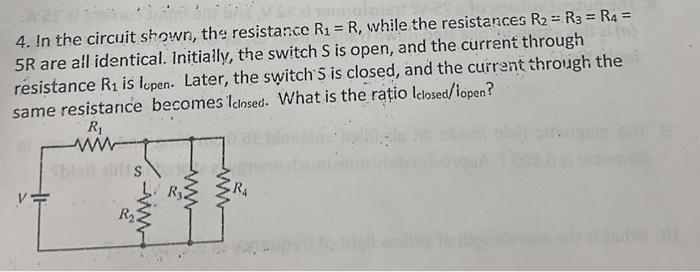 Solved 4. In the circuit shown, the resistance R1=R, while | Chegg.com