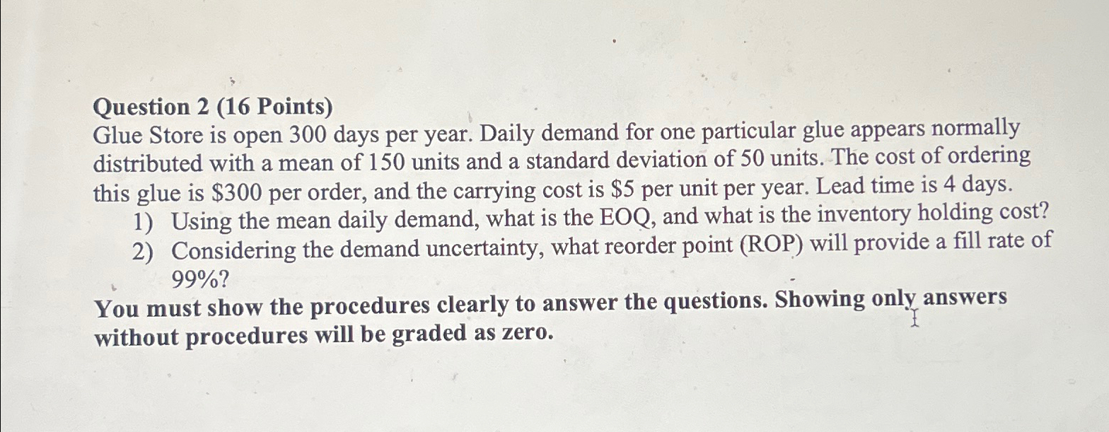 Solved Question 2 (16 ﻿Points)Glue Store is open 300 ﻿days | Chegg.com