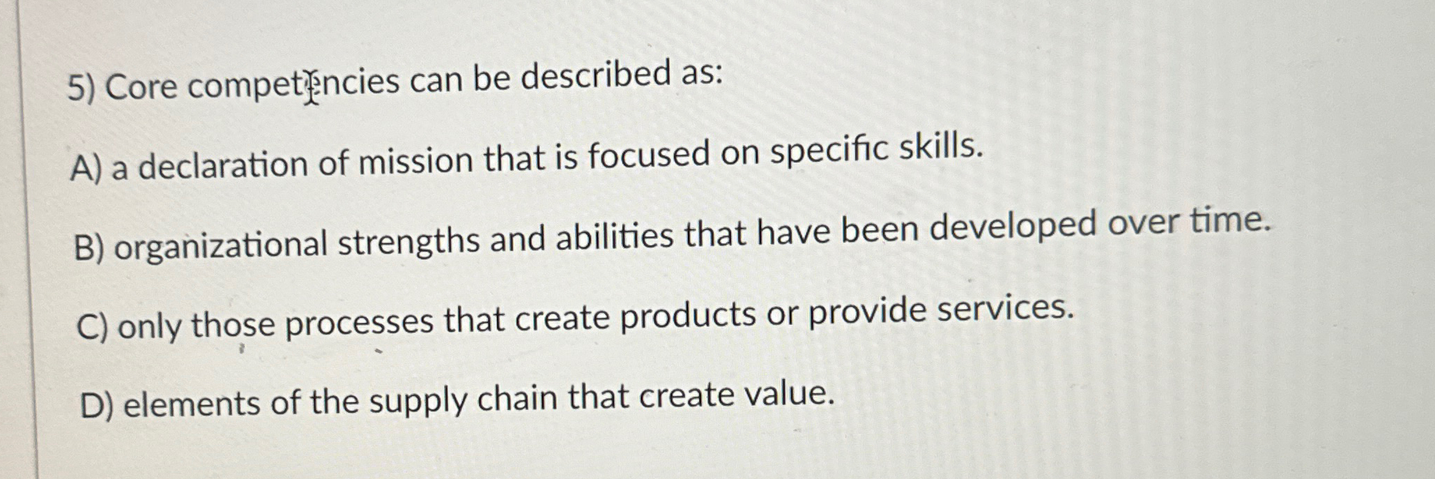 Solved Core competA) ﻿a declaration of mission that is | Chegg.com