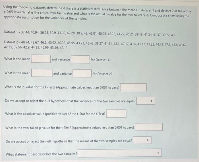 Solved Using the following datasets, determine if there is a | Chegg.com