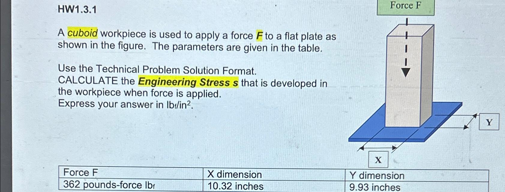 HW1.3.1\\nForce F\\nA cuboid workpiece is used to | Chegg.com