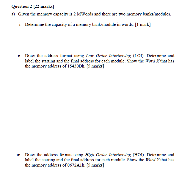 Solved Question 2 [22 ﻿marks] ﻿a) ﻿Given the memory capacity | Chegg.com