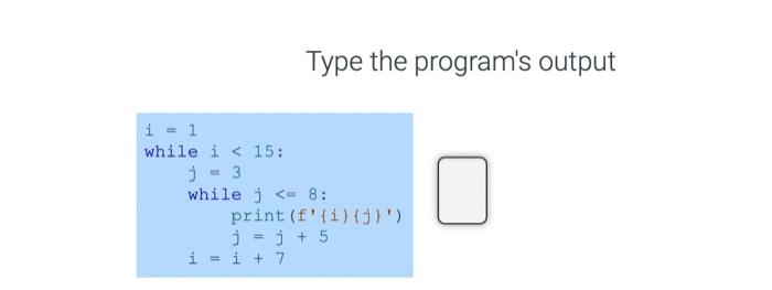 Solved Type the program's output i=1 while i